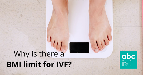 Why is there a BMI limit for IVF? | IVF Blog | abc ivf