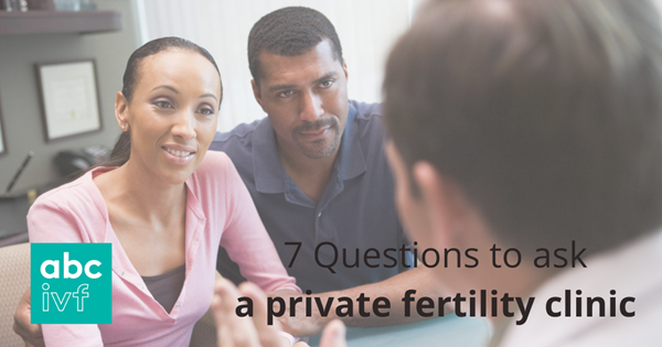Questions To Ask A Private Fertility Clinic | IVF Blog | abc ivf